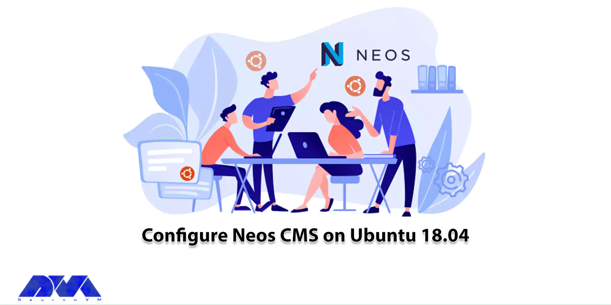 Tutorial Configure Neos CMS on Ubuntu 18.04 - NeuronVM Blog