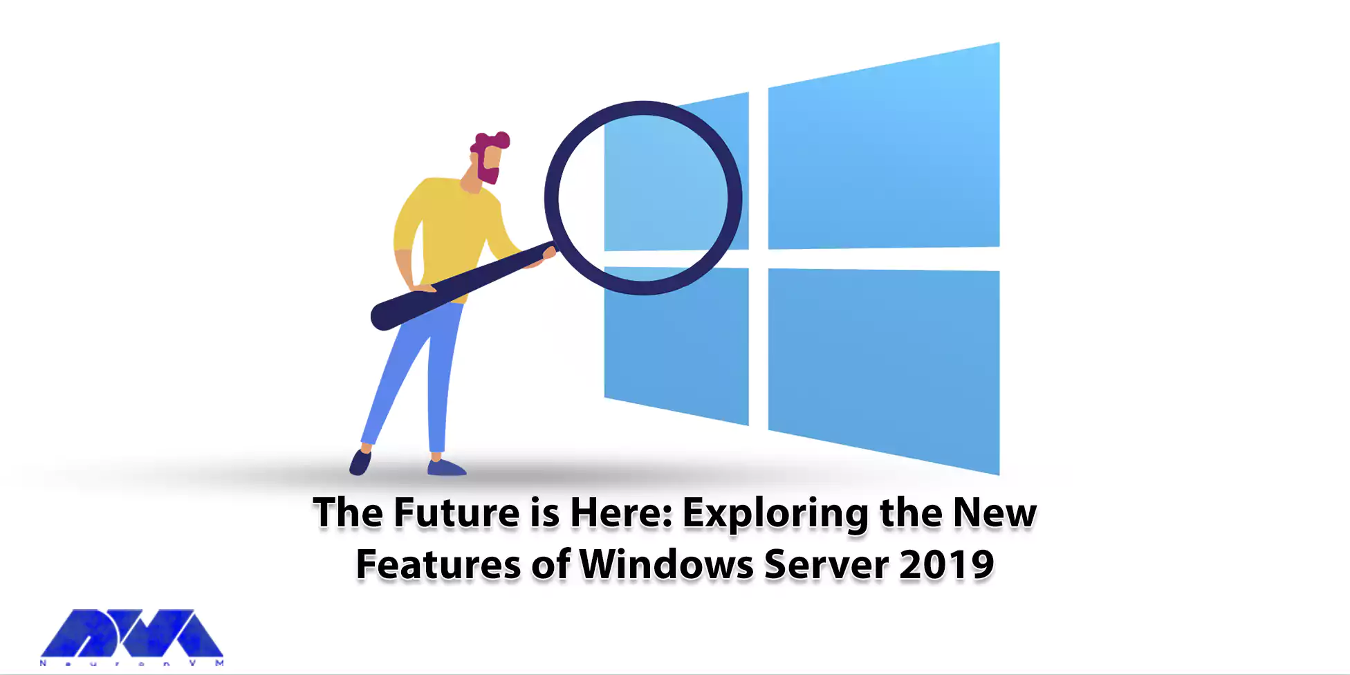 The Future is Here: Exploring the New Features of Windows Server 2019 ...
