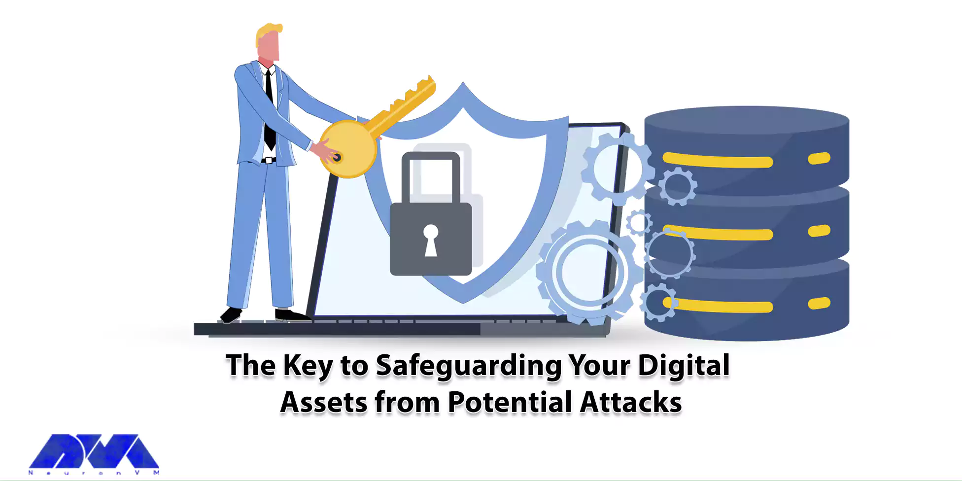 The Key to Safeguarding Your Digital Assets from Potential Attacks - NeuronVM Blog