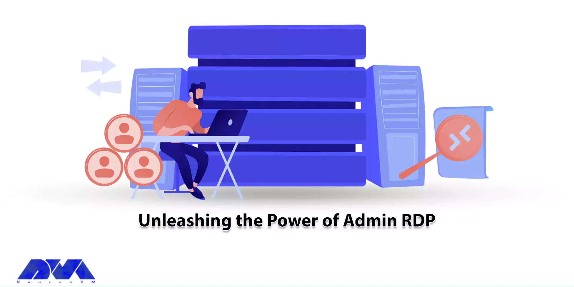 Unleashing the Power of Admin RDP - NeuronVM Blog